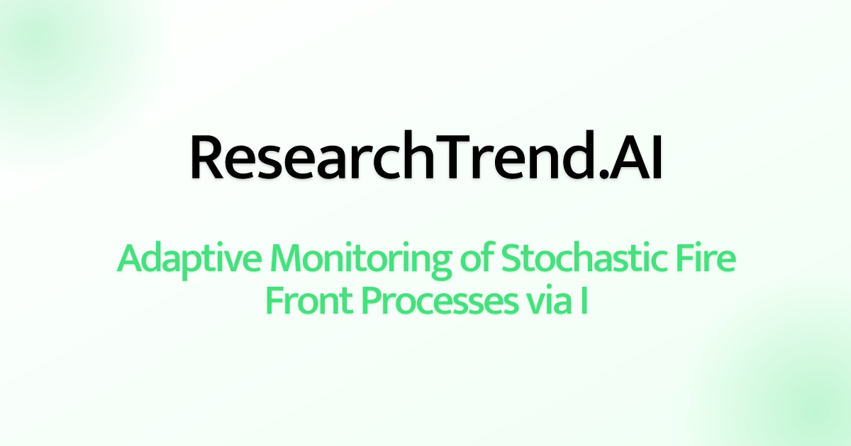 Adaptive Monitoring of Stochastic Fire Front Processes via Information ...