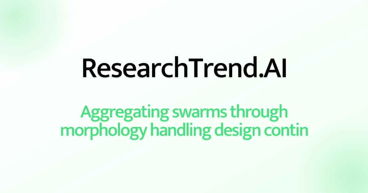 Aggregating swarms through morphology handling design contingencies ...