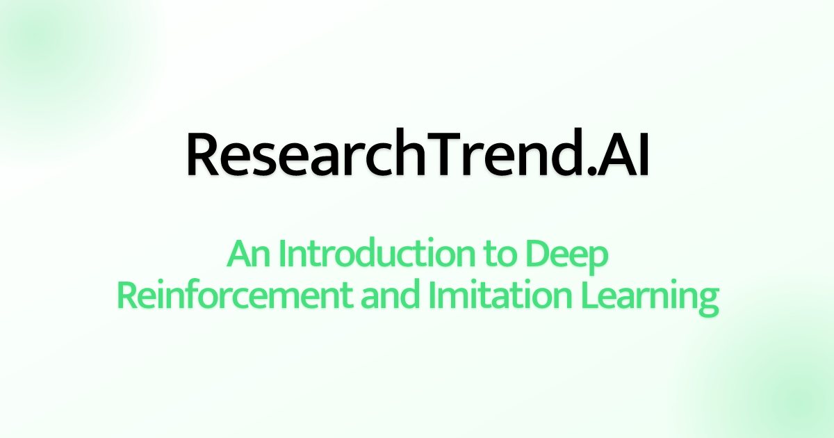 An Introduction to Deep Reinforcement and Imitation Learning ...