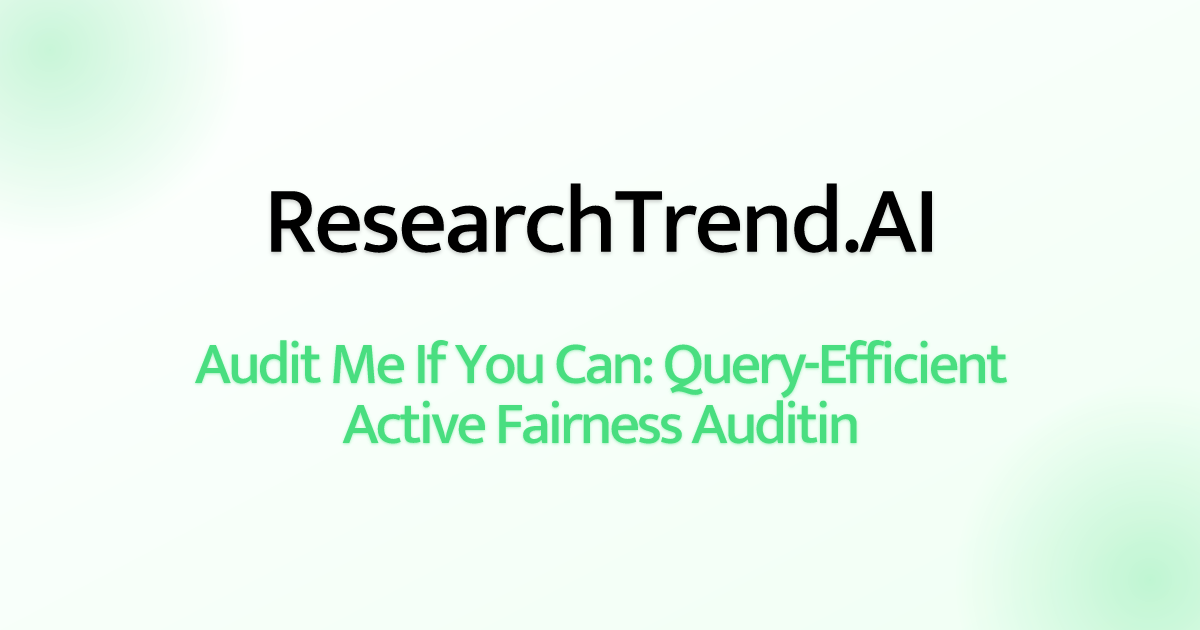 Audit Me If You Can: Query-Efficient Active Fairness Auditing of Black ...