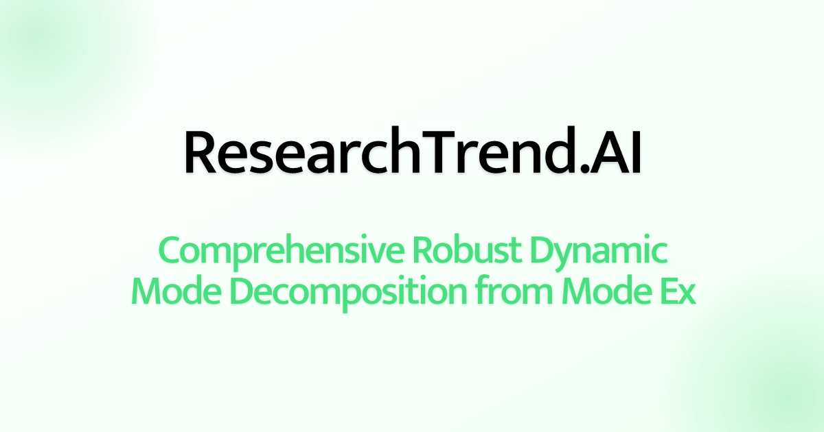 Comprehensive Robust Dynamic Mode Decomposition from Mode Extraction to ...