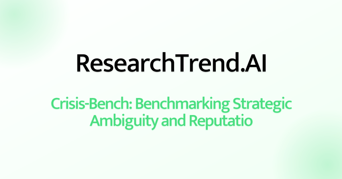 Crisis-Bench: Benchmarking Strategic Ambiguity and Reputation ...