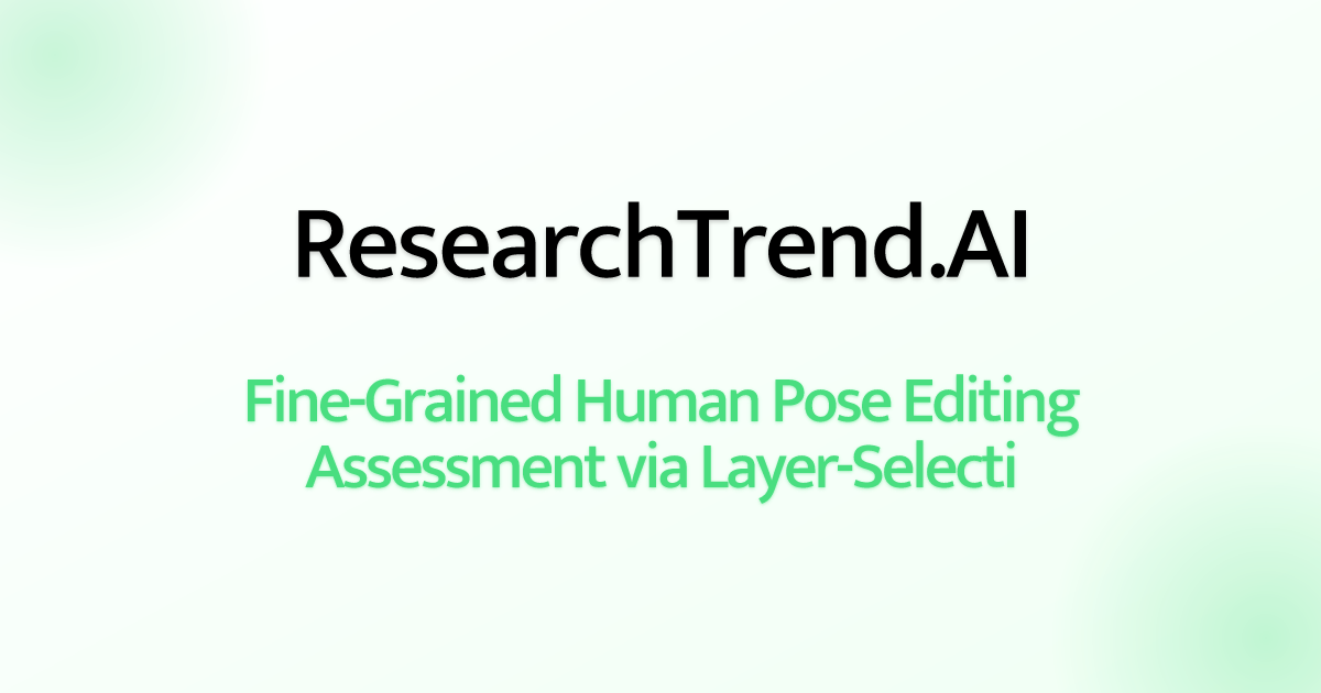 Fine-Grained Human Pose Editing Assessment via Layer-Selective MLLMs ...