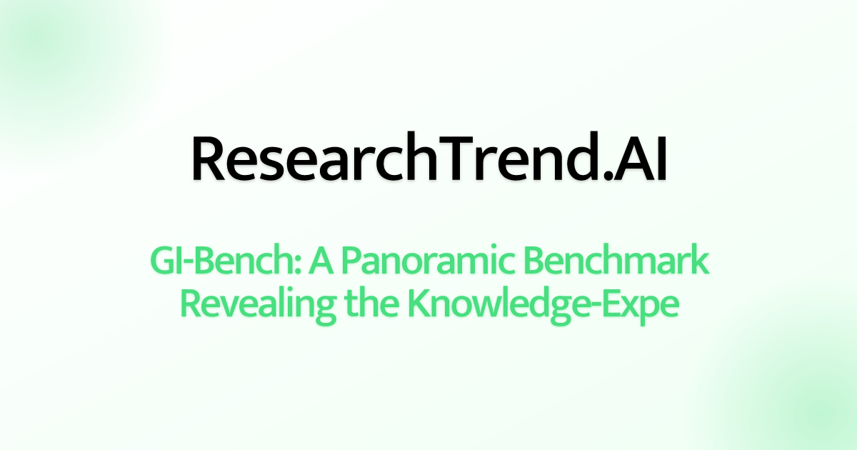 GI-Bench: A Panoramic Benchmark Revealing the Knowledge-Experience ...