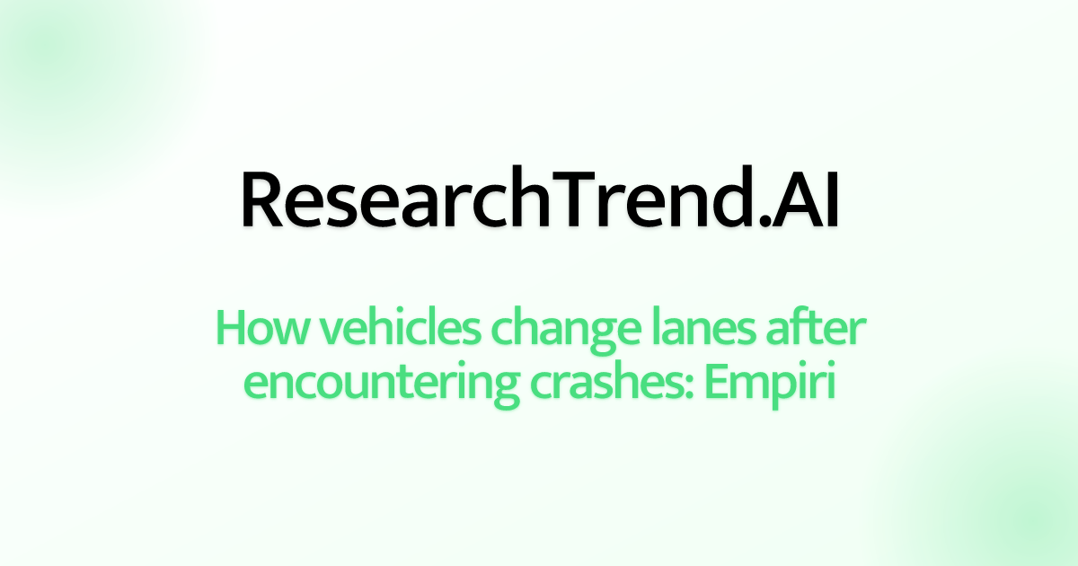 How vehicles change lanes after encountering crashes: Empirical ...