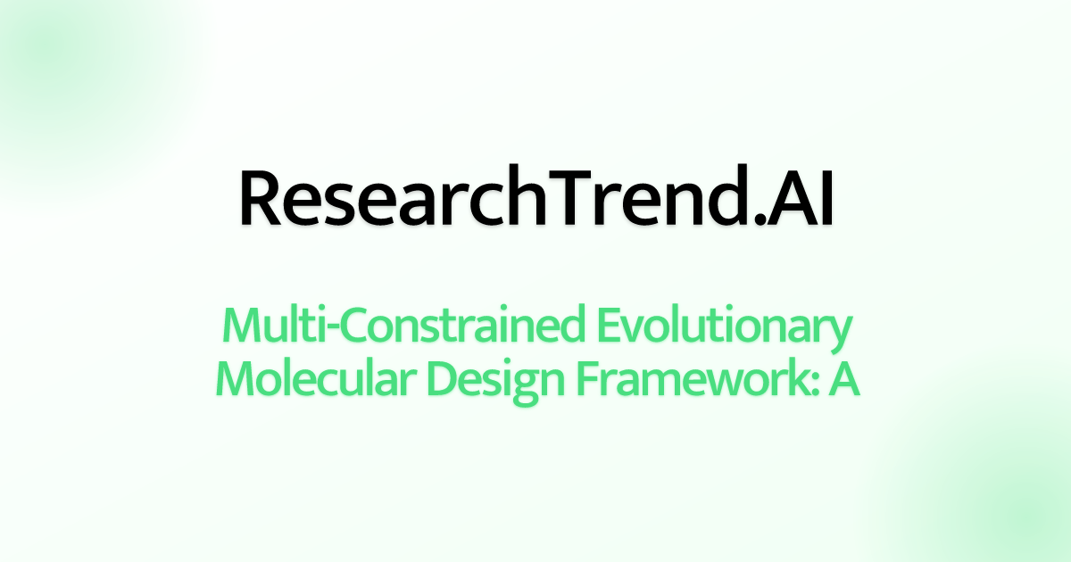Multi-Constrained Evolutionary Molecular Design Framework: An Interpretable Drug Design Method ...