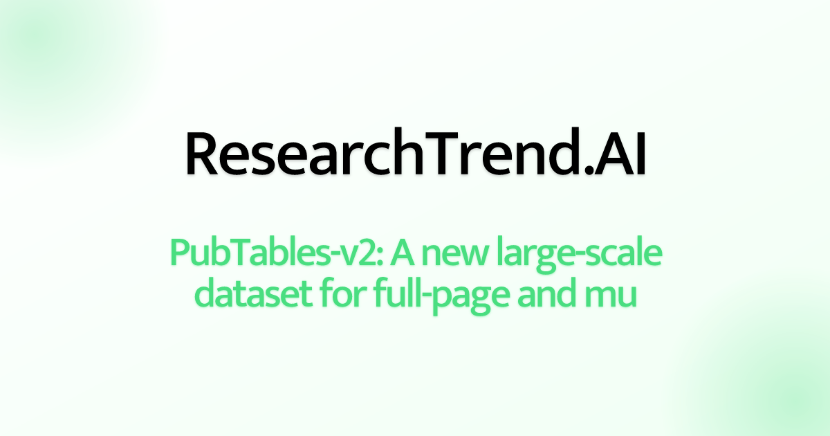 PubTables-v2: A new large-scale dataset for full-page and multi-page ...