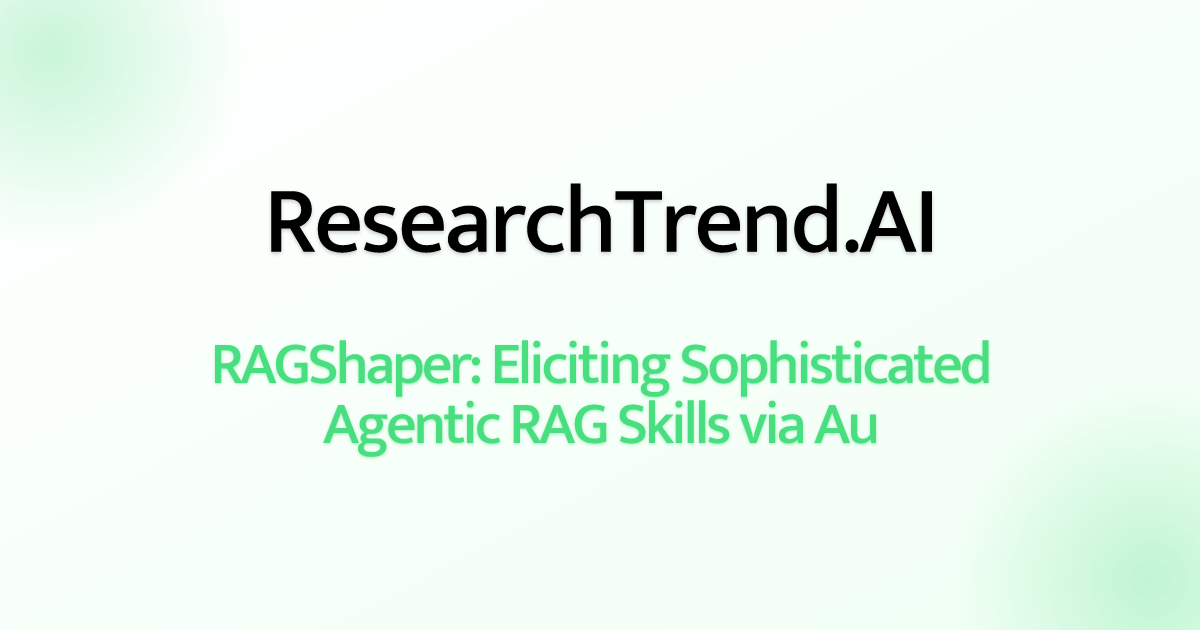 RAGShaper: Eliciting Sophisticated Agentic RAG Skills via Automated ...