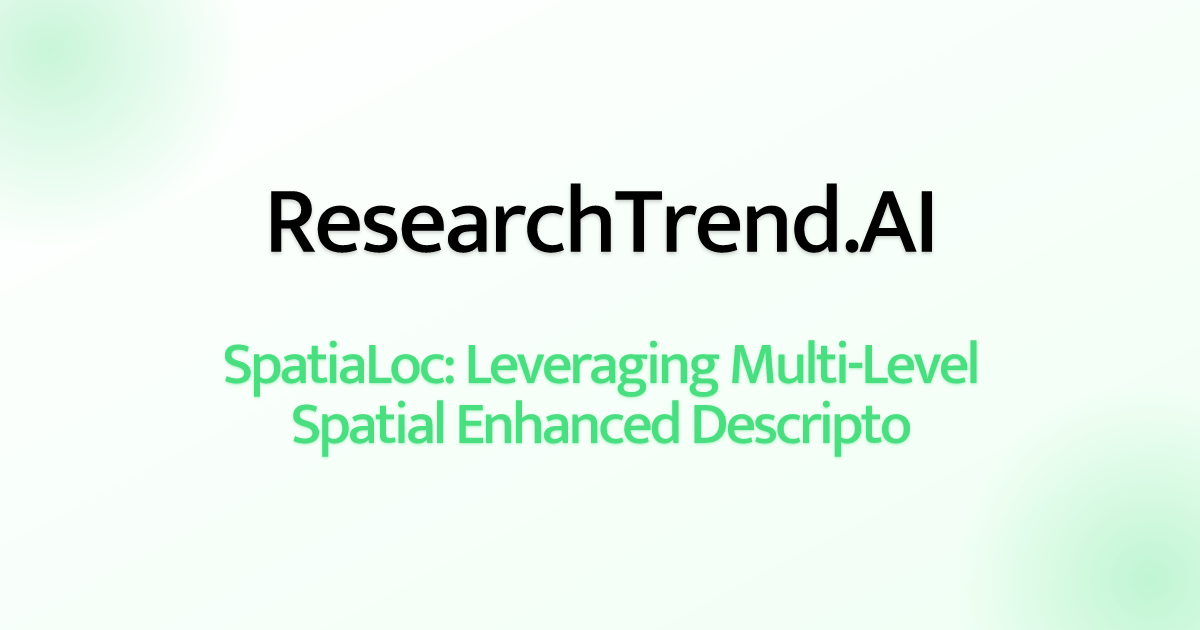 SpatiaLoc: Leveraging Multi-Level Spatial Enhanced Descriptors for ...