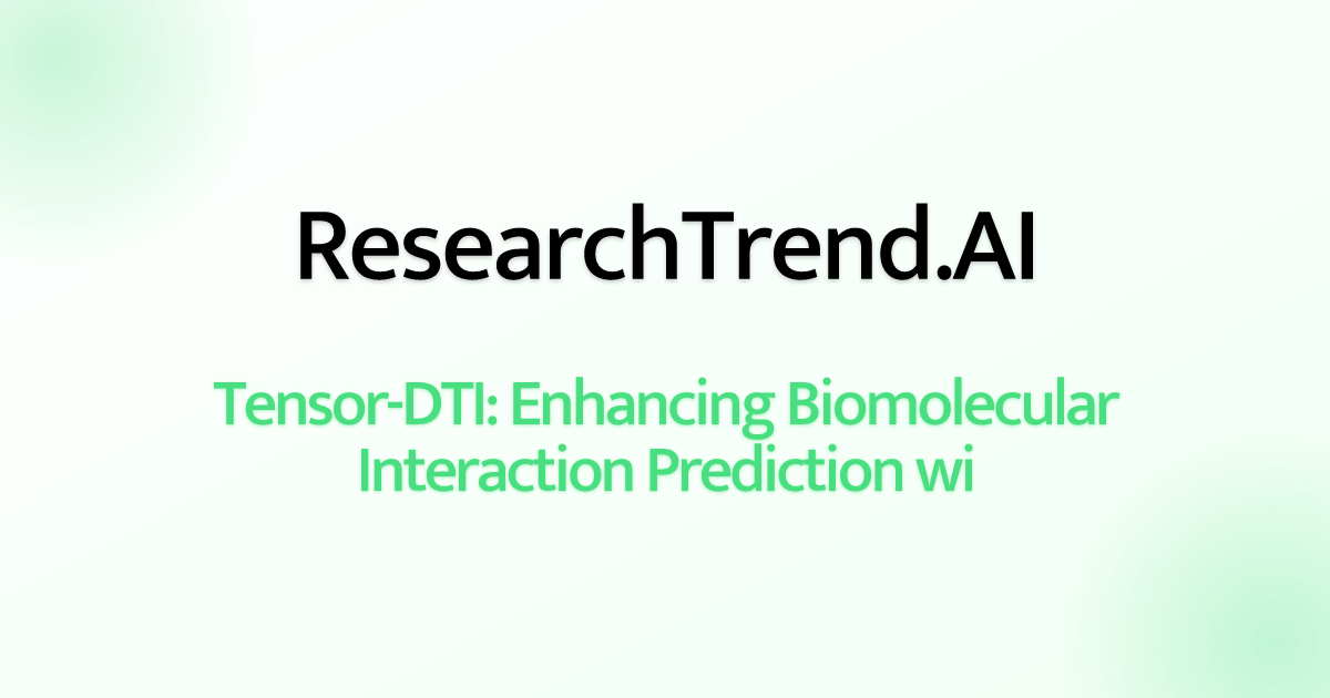 Tensor-DTI: Enhancing Biomolecular Interaction Prediction with ...