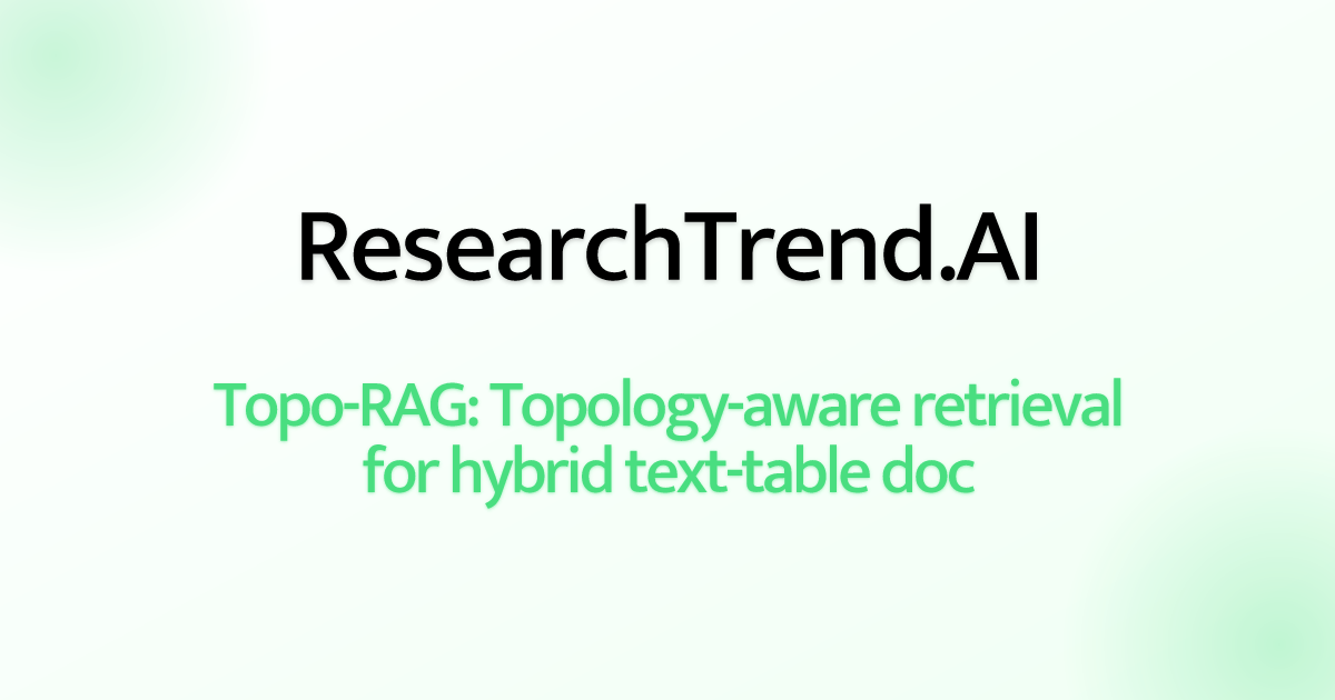Topo-RAG: Topology-aware retrieval for hybrid text-table documents ...
