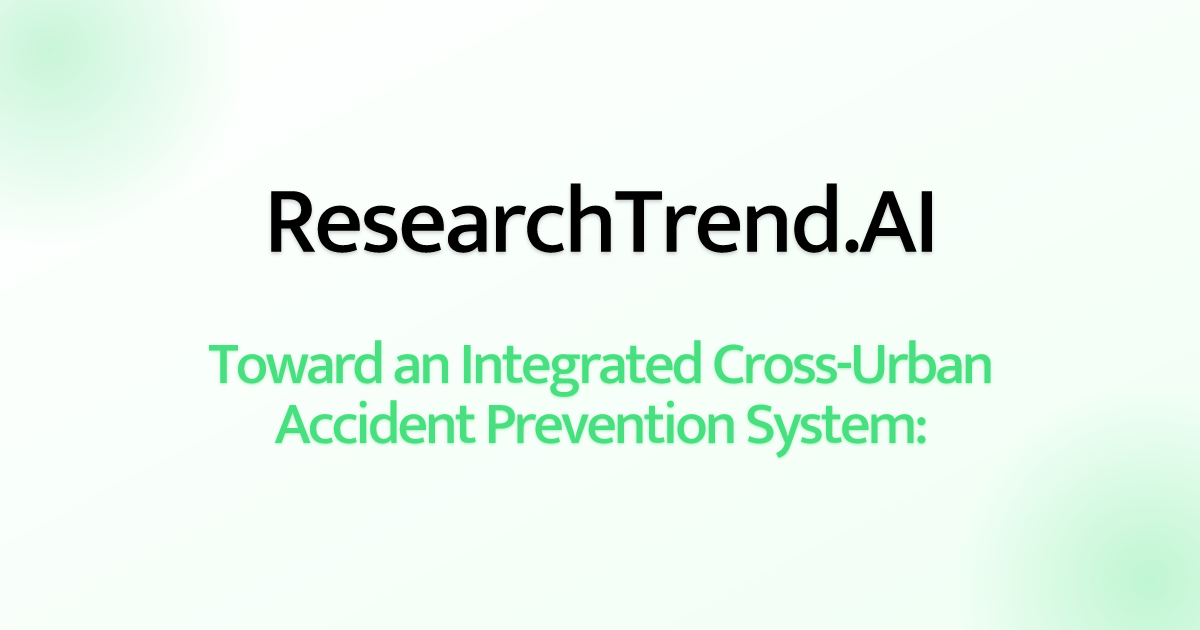 Toward an Integrated Cross-Urban Accident Prevention System: A Multi ...