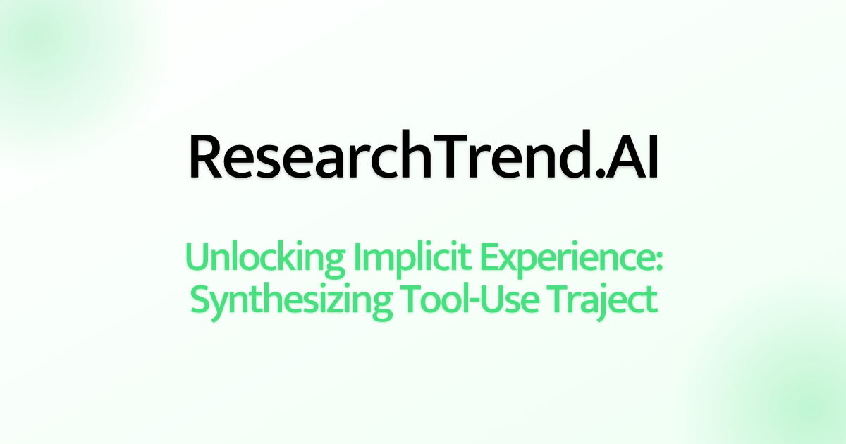 Unlocking Implicit Experience: Synthesizing Tool-Use Trajectories from ...