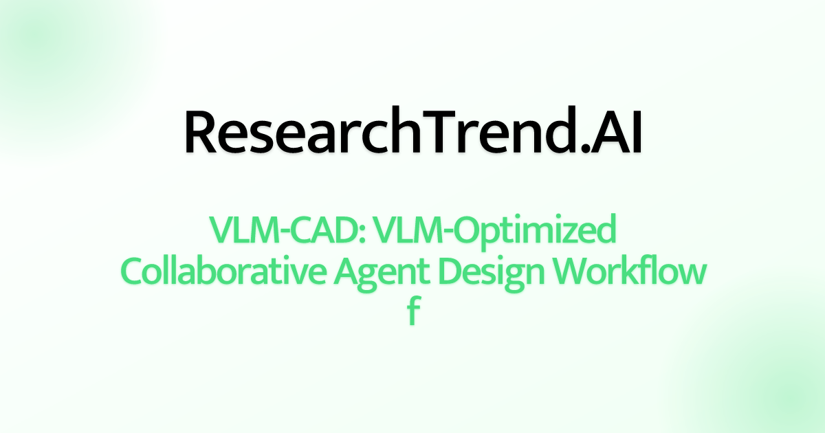 VLM-CAD: VLM-Optimized Collaborative Agent Design Workflow for Analog ...