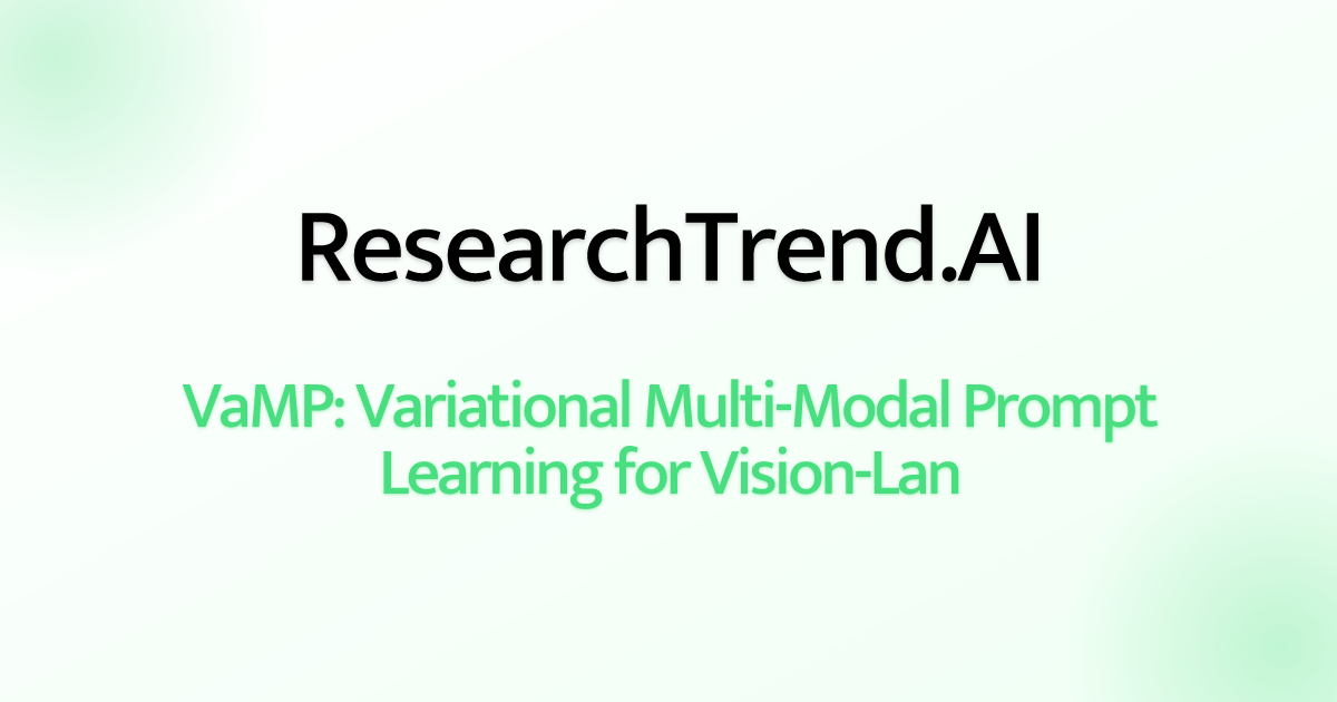 VaMP: Variational Multi-Modal Prompt Learning for Vision-Language ...