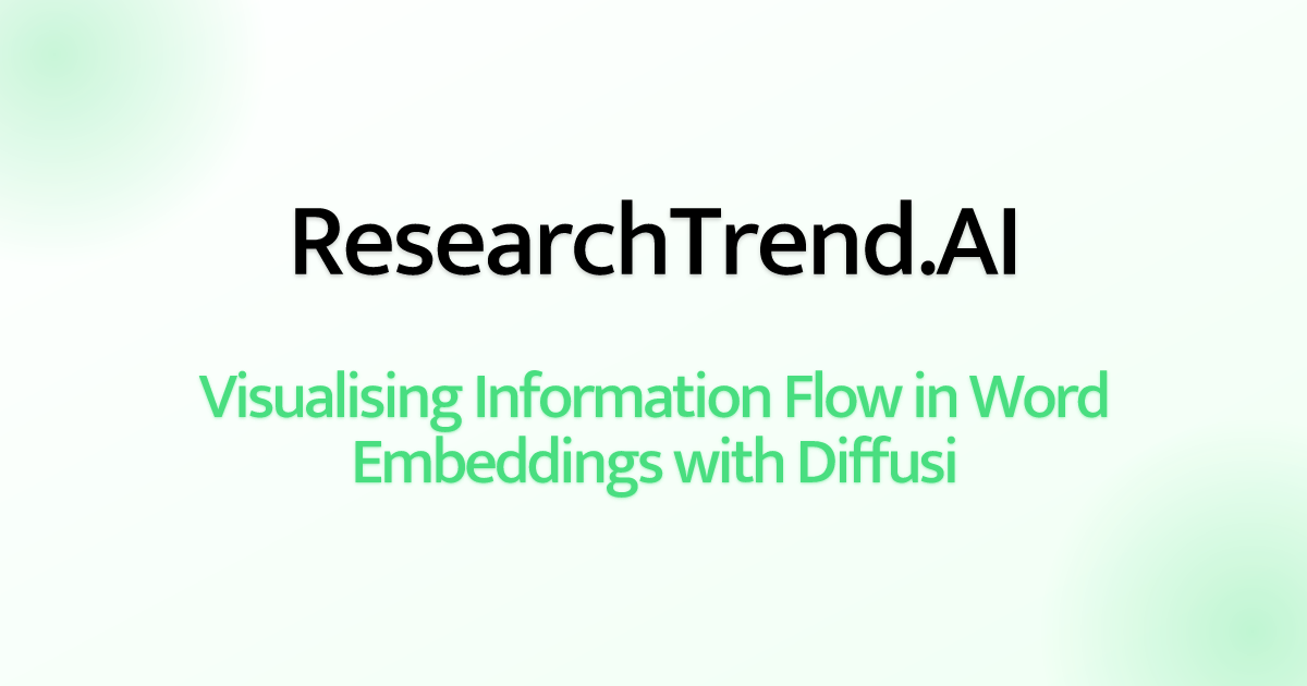 Visualising Information Flow in Word Embeddings with Diffusion Tensor ...