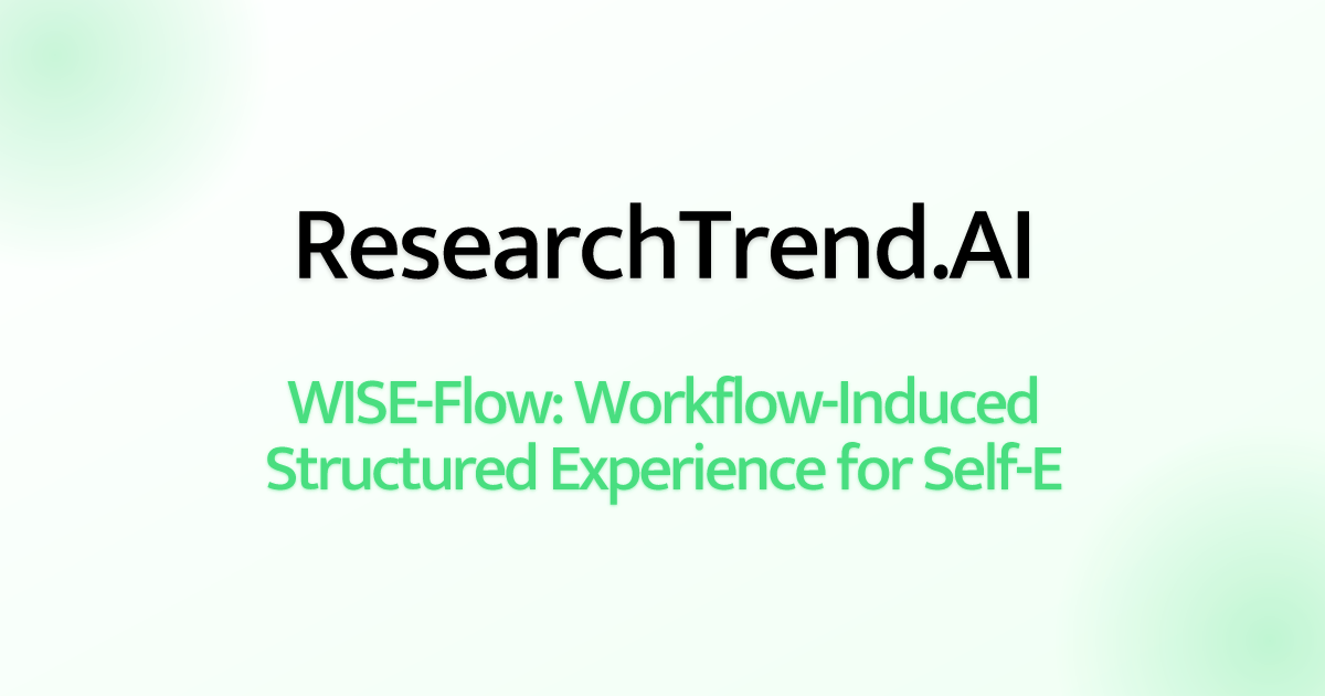 WISE-Flow: Workflow-Induced Structured Experience for Self-Evolving ...