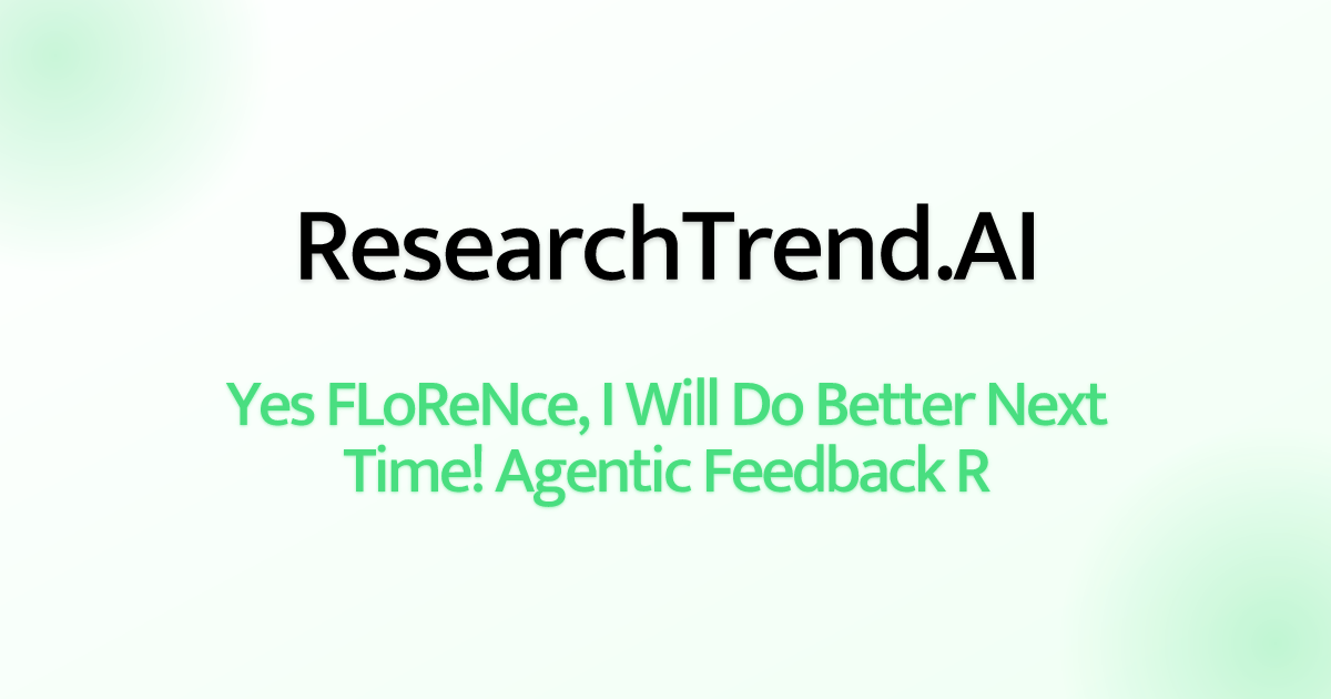 Yes FLoReNce, I Will Do Better Next Time! Agentic Feedback Reasoning ...